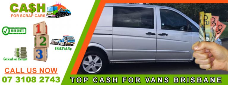 Cash For Vans Brisbane - Buying Old Used Scrap Vans Same Day